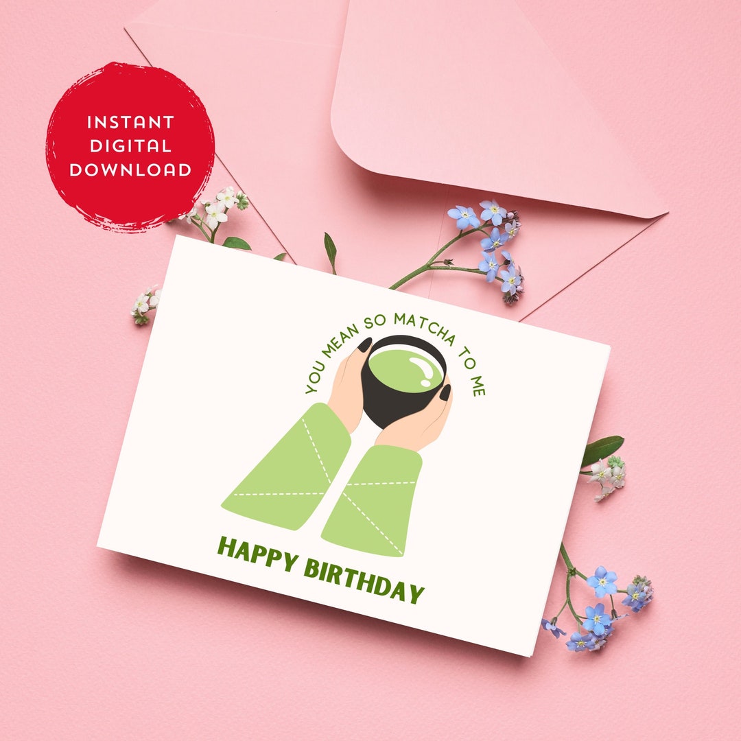 Printable Birthday Card, Birthday Card for Matcha Green Tea Lovers ...