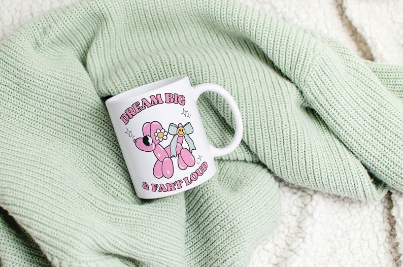 Dream Big & Fart Loud Funny Balloon Dog Rainbow Unhinged Mug Retro ...