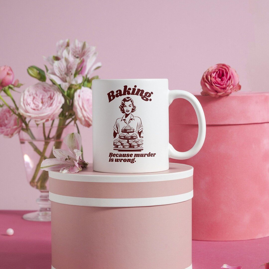 Baking Because Murder is Wrong Coffee Mug Bake Cupcakes Mothers Day ...