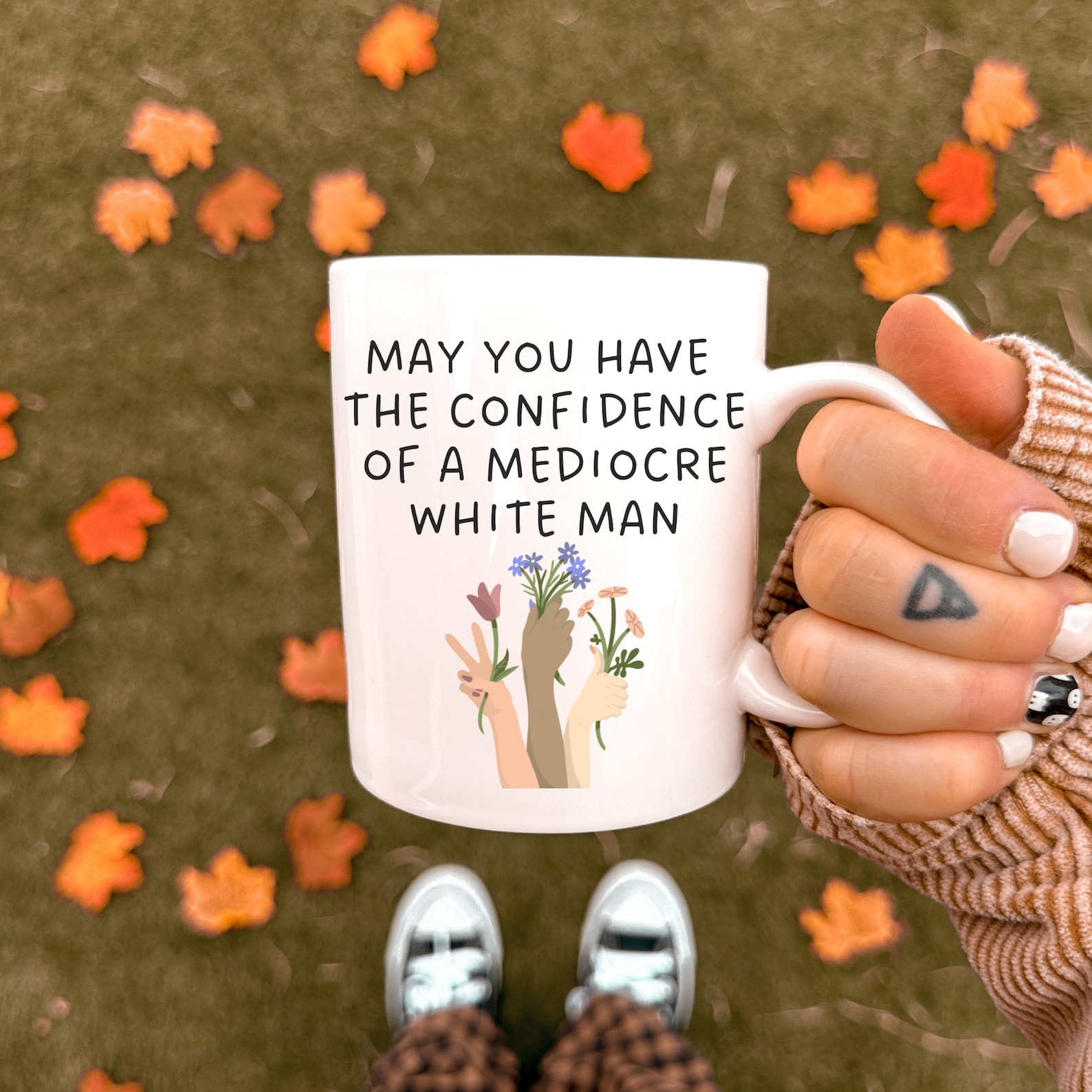 May You Have the Confidence of a Mediocre White Man Coffee Mug Flower ...