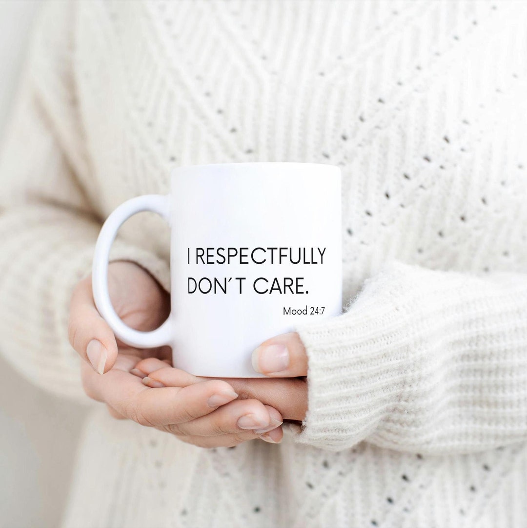 I Respectfully Dont Care Mood 247 Boss Babe Quote Office Mug Funny ...