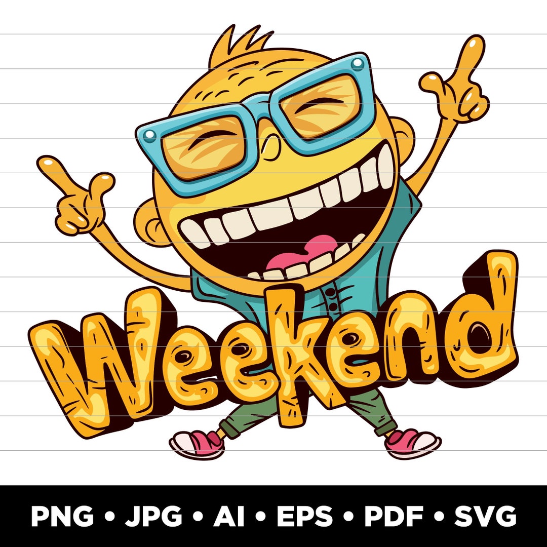 Weekend Clipart, Happy Boy Svg, Weekend SVG, Crazy Weekend Svg, Design ...
