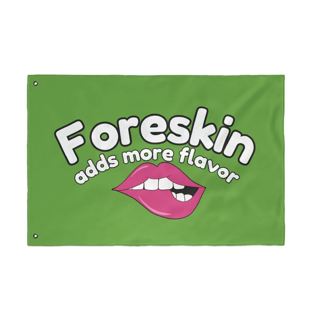 Foreskin Adds More Flavor Double Sided Flag Totem - Rave Flag, Festival ...