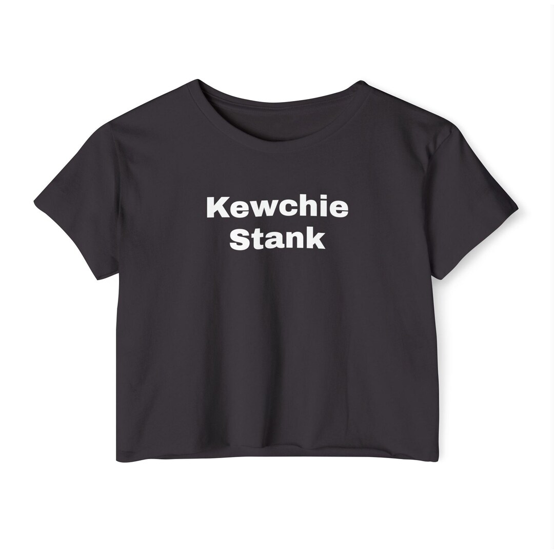 Kewchie Stank Crop Top Tee - Unhinged and Inappropriate T-shirts ...