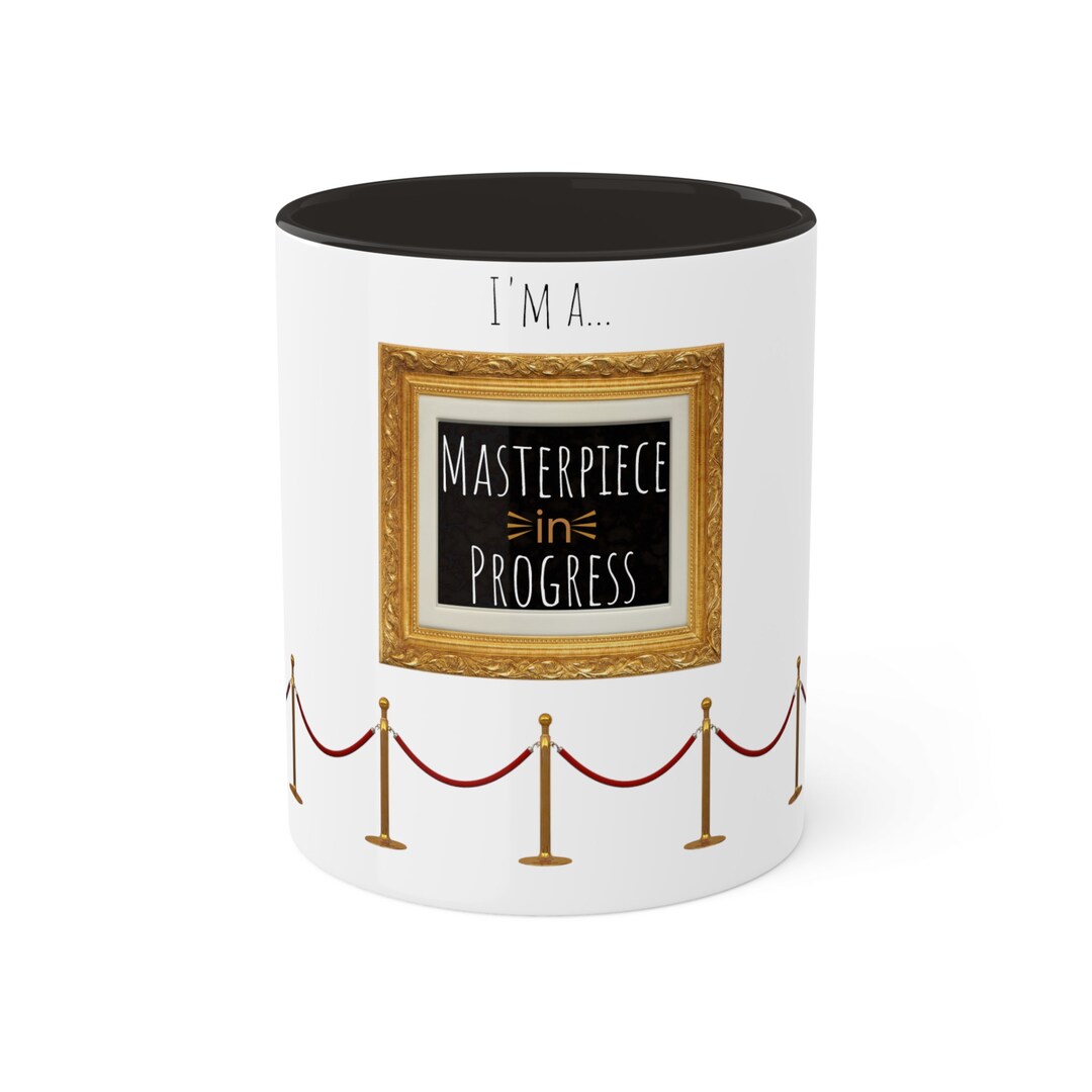I'm a Masterpiece in Progress Colorful Mugs, 11oz - Etsy