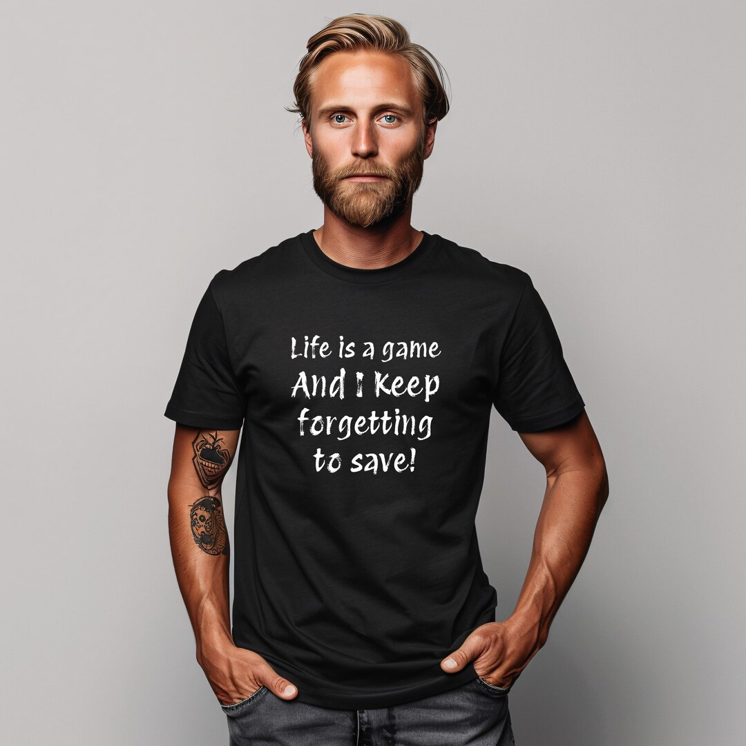 Game Over Funny Sarcasm Quote Tee Humorous Gift for Gamers Life is a ...