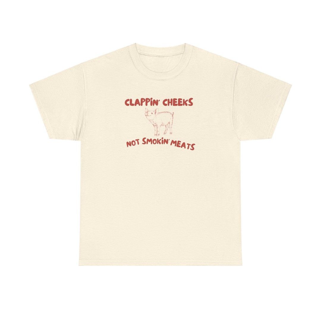 Clappin' Cheeks Tshirt, Animal Meme Shirt, Veganism Shirt, Vegetarian ...