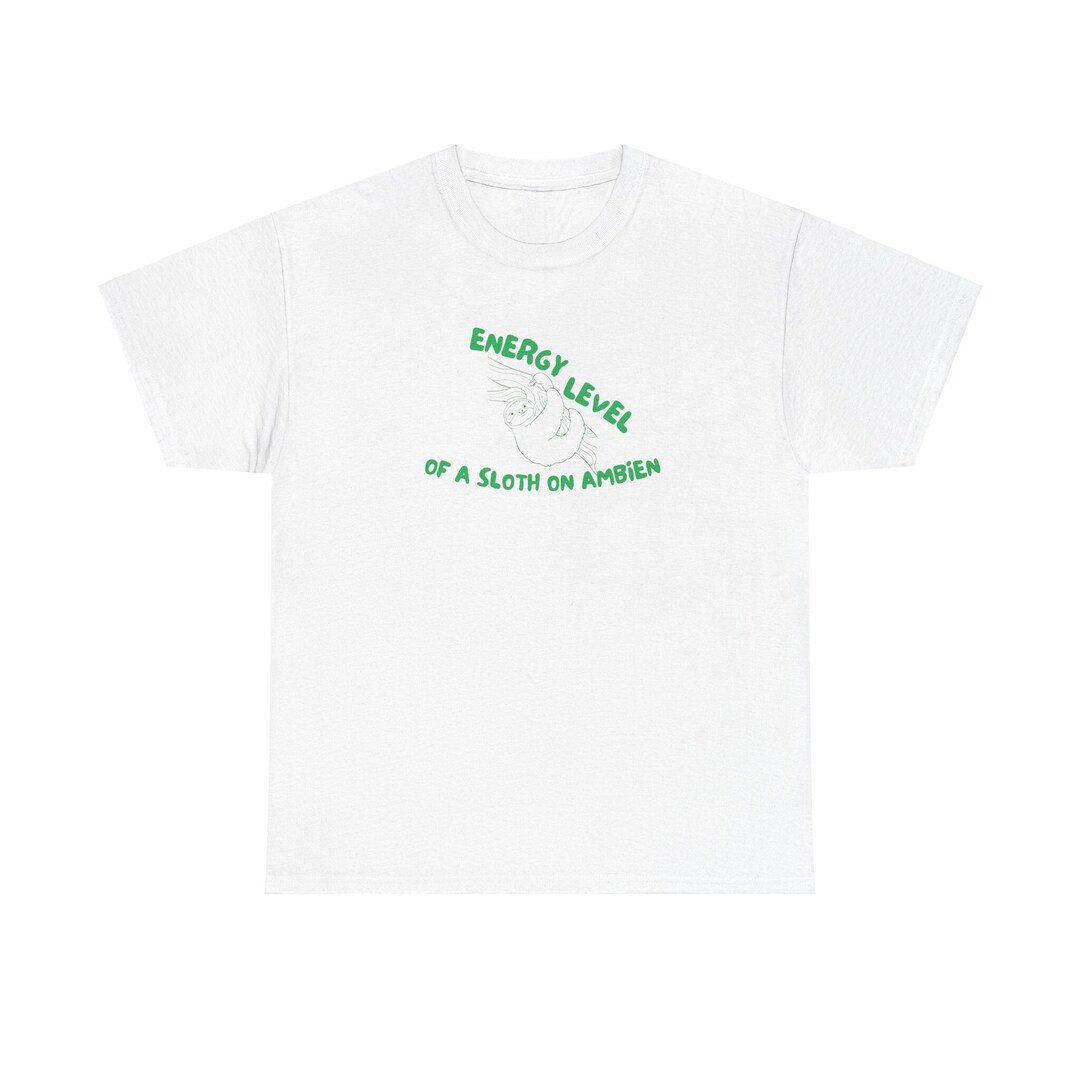 Energy Level of a Sloth on Ambien Tee, Sloth Shirt, Sloth Lover Gift - Etsy