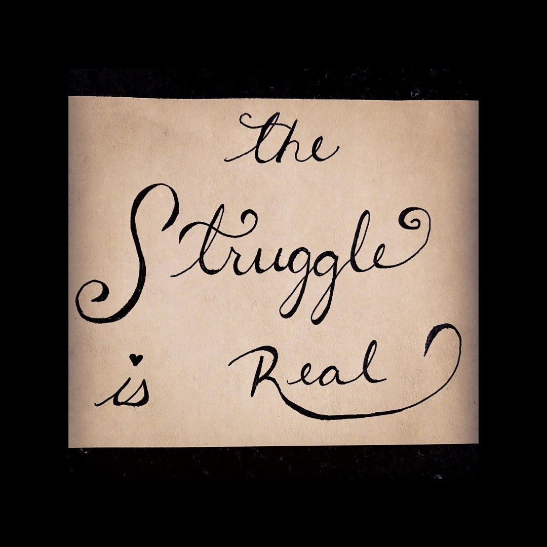 The Struggle is Real Digital Wall Art - Hand Lettering Design - 18" X ...