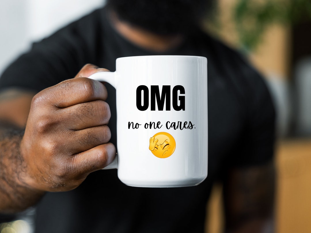Mug 15oz, Funny Mug, Sassy Mug, OMG Mug, Gift for Her, Gift for Him, No ...