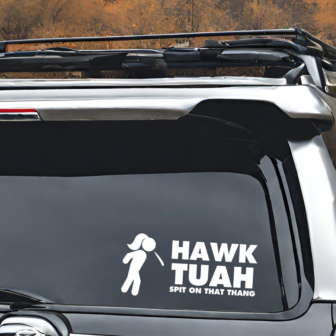 Hawk Tuah Spit on That Thang Hawk Tuah Sticker Hawk Tuah Decal Tiktok ...