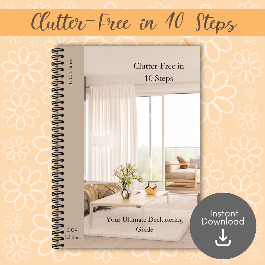 Decluttering Guide Clutter-free in 10 Steps: Your Ultimate Declutter ...