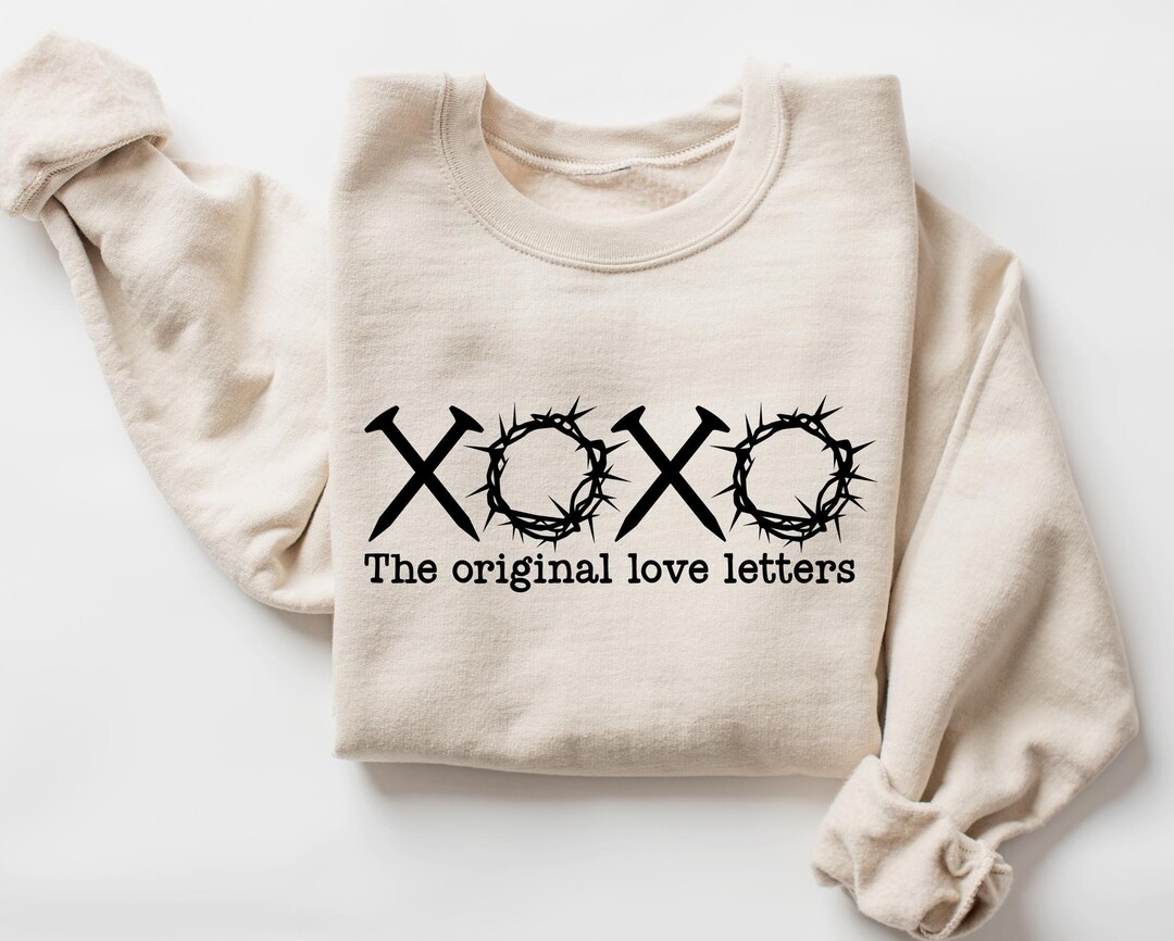 XOXO the Original Love Letters, Jesus Sweatshirt, Bible Verse Shirt ...