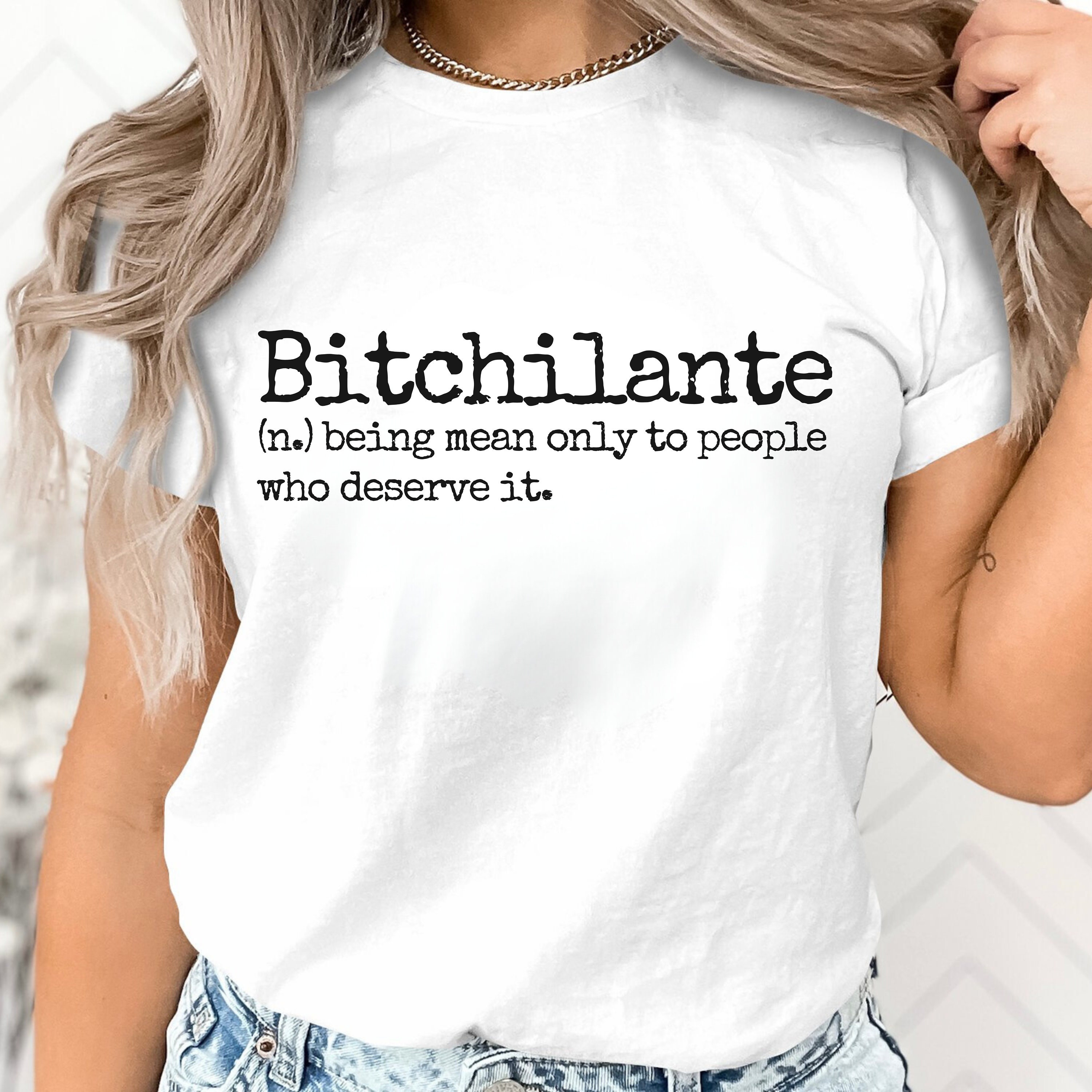 Bitch Shirt, Bitchilante, Funny Definition T-shirt, Motivational Tee ...