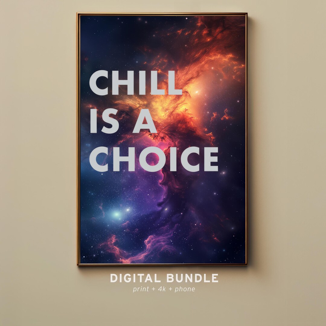 Chill is a Choice | Cosmic Affirmation Art | Digital Print & Wallpaper ...