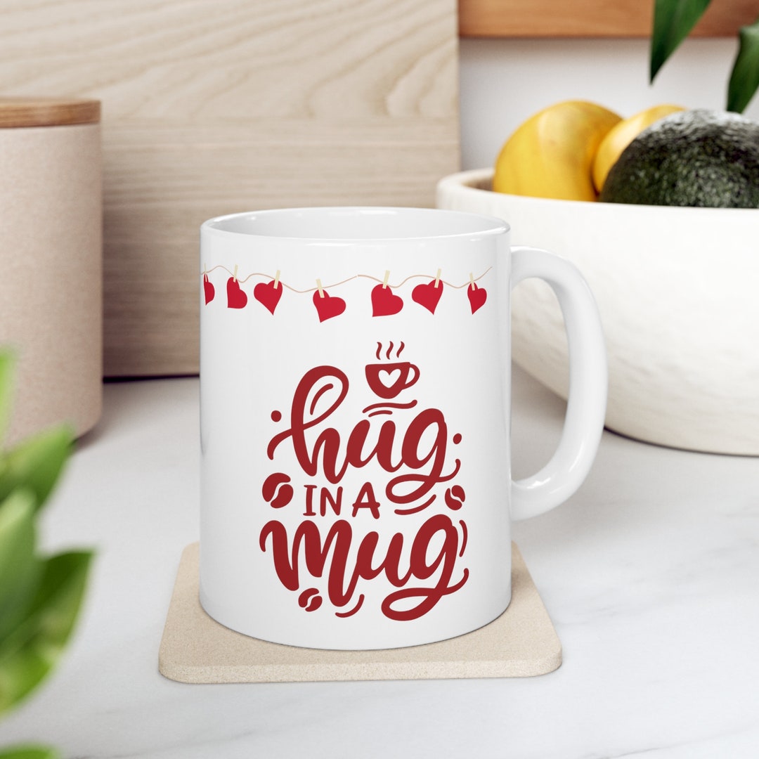 Hug in A Mug Coffee Mug, Valentines Day Mug, Funny Coffee Mug, Gift ...