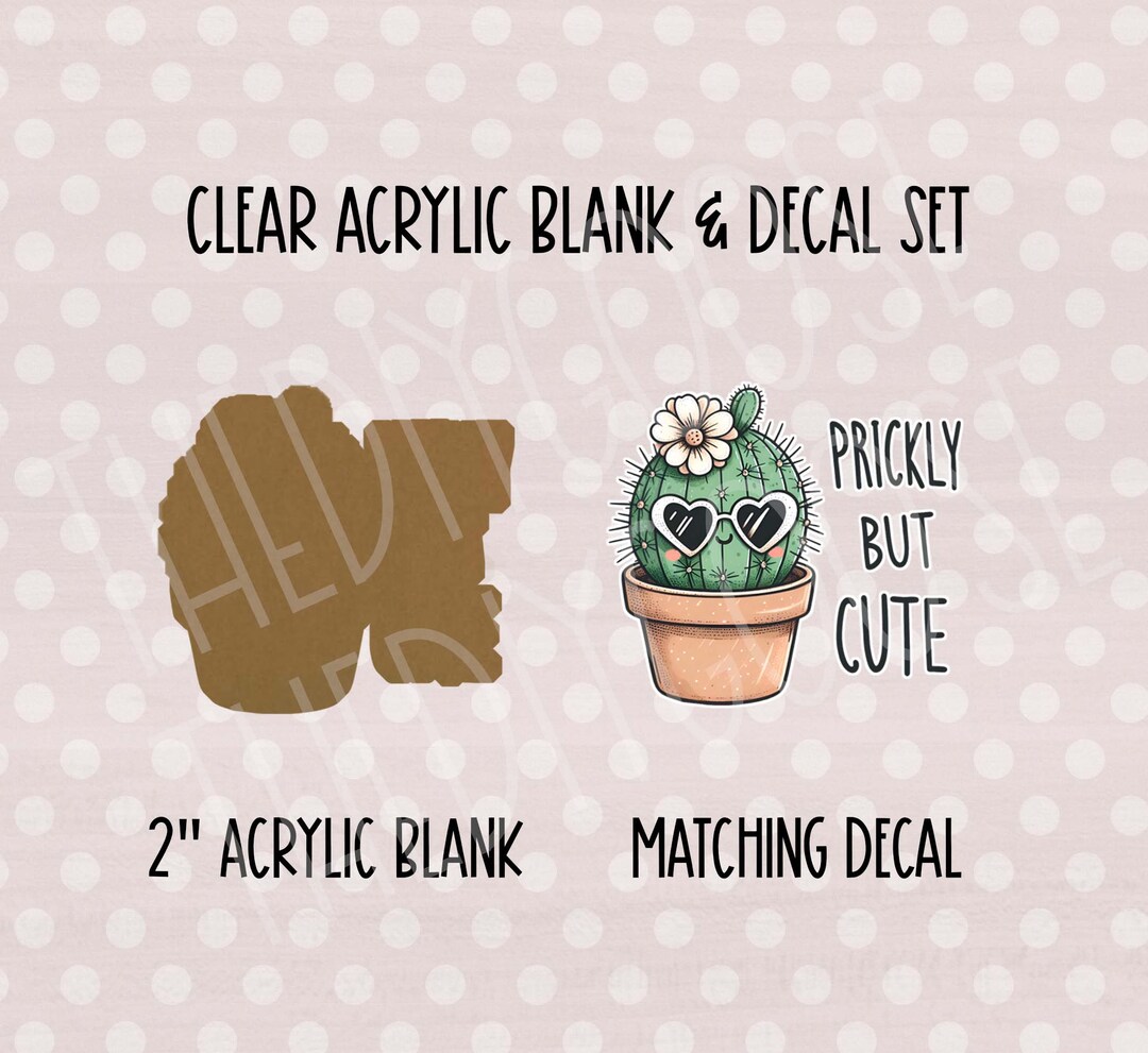 Prickly but Cute Cactus Acrylic Blank and Decal Set - Blank and Kiss ...