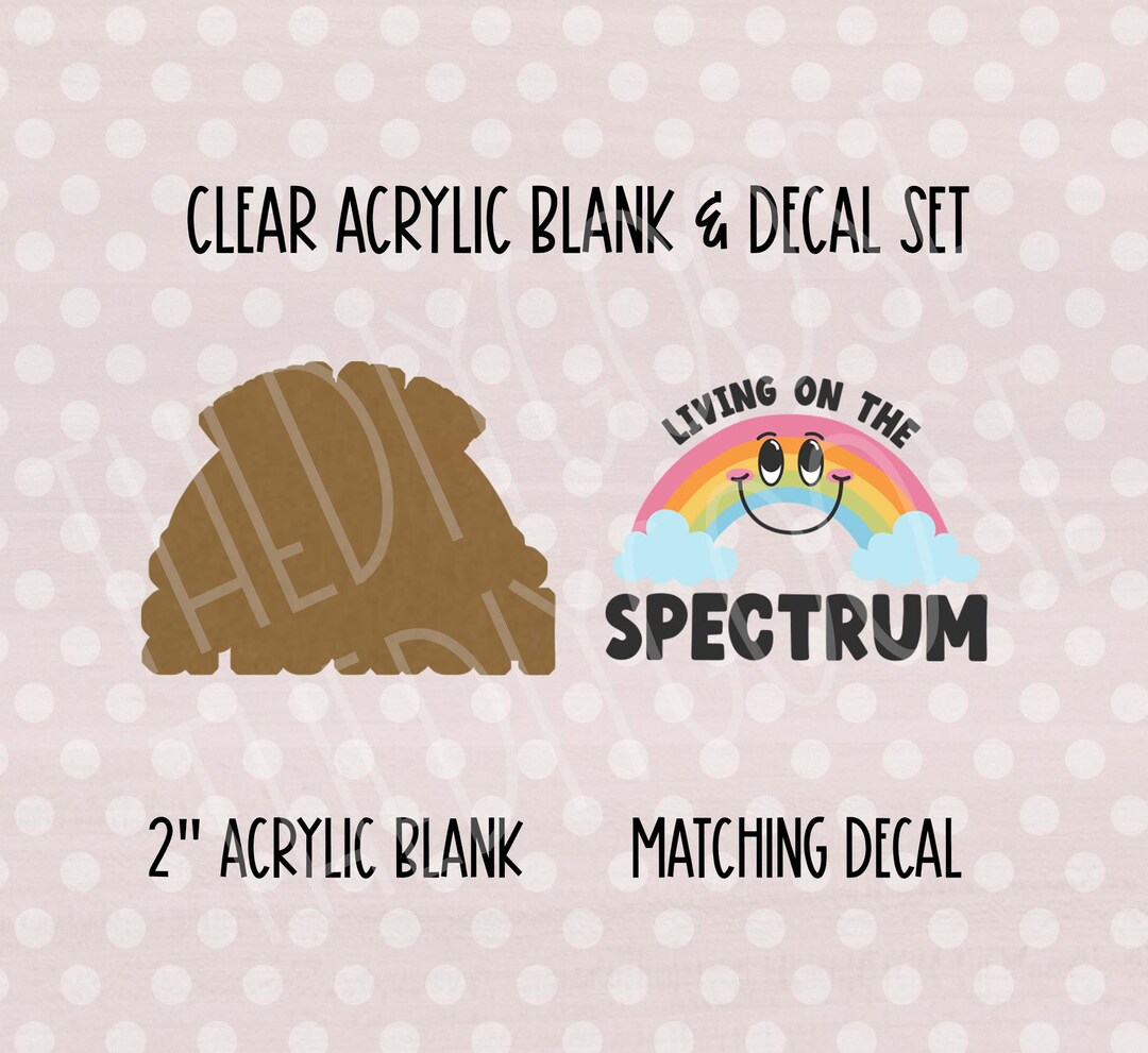 Living on the Spectrum Clear Acrylic Blank and Decal Set Spectrum ...
