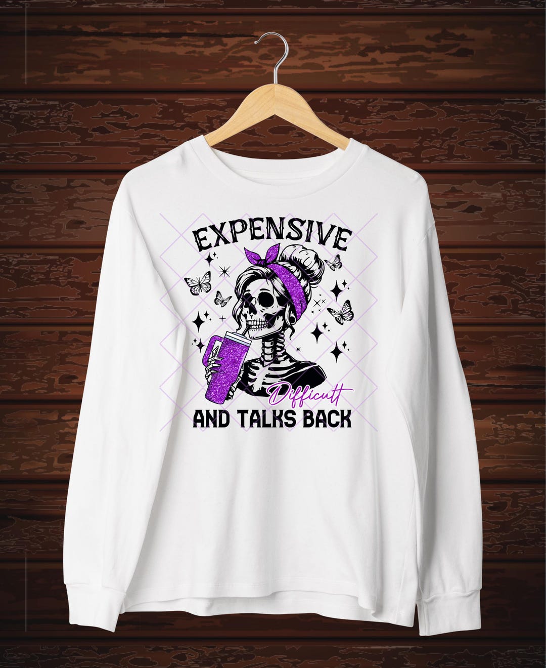 Expensive, Difficult, and Talks Back - PNG (digital Download) - Etsy