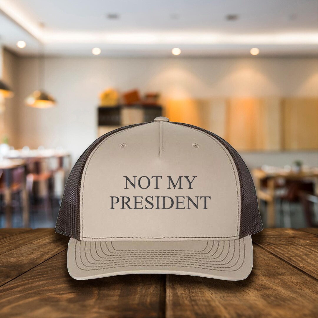 Embroidered Not My President Hat, Anti Trump Cap, Embroidered Trucker ...