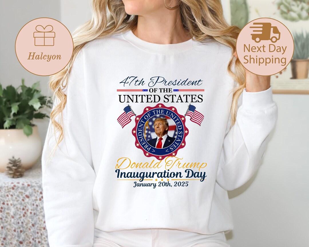 Donald Trump Inauguration Day 2025 Sweater, 47th US President ...