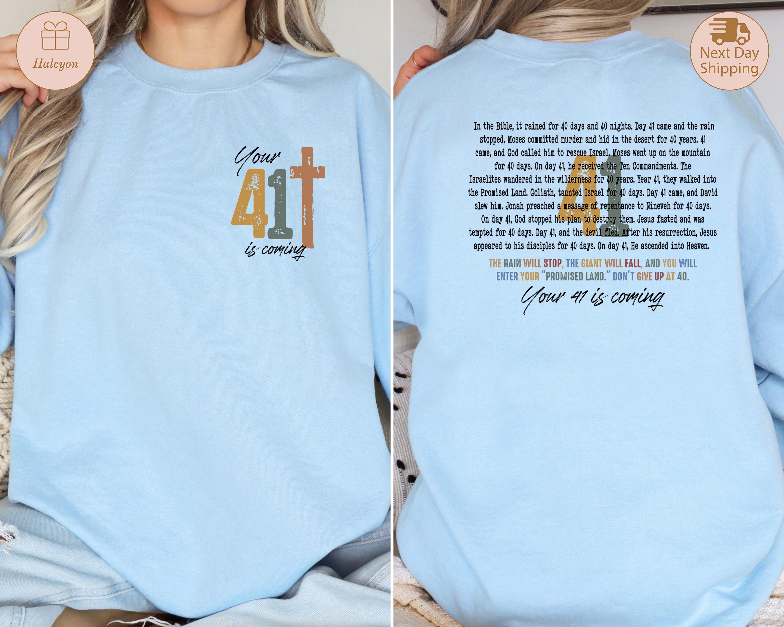 Your 41 is Coming Sweatshirt, Jesus Christian 41 Shirt, Bible Verse ...