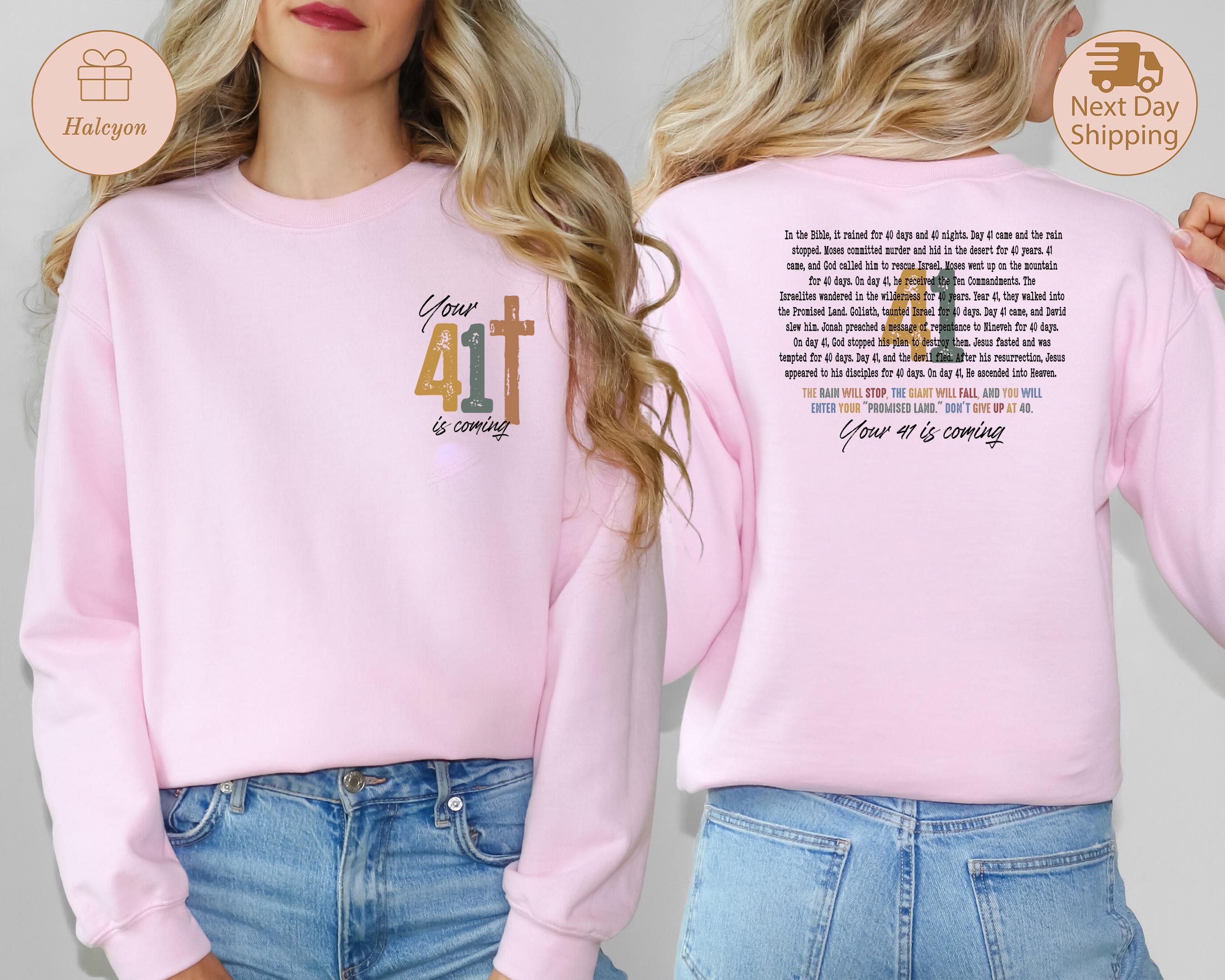 Your 41 is Coming Sweatshirt, Jesus Christian 41 Shirt, Bible Verse ...