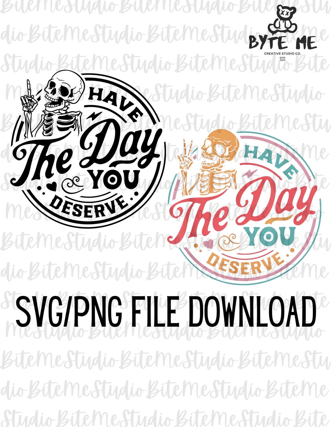 Have the Day You Deserve Svg, Skull Png, Skeleton Svg, Karma Png, Peace ...