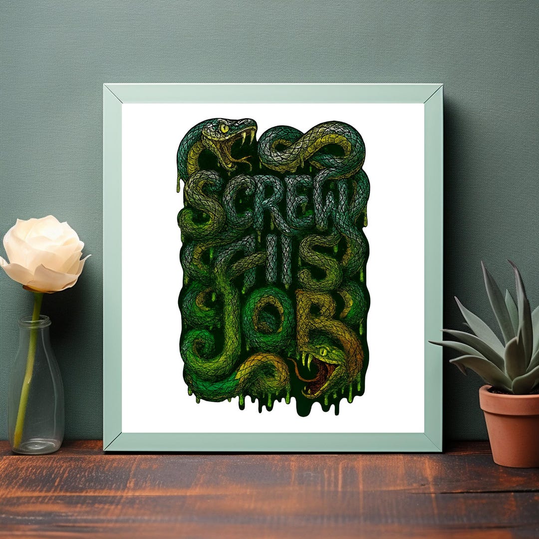 Screw This Job Snake Art - Edgy Digital Wall Art for Instant Download ...