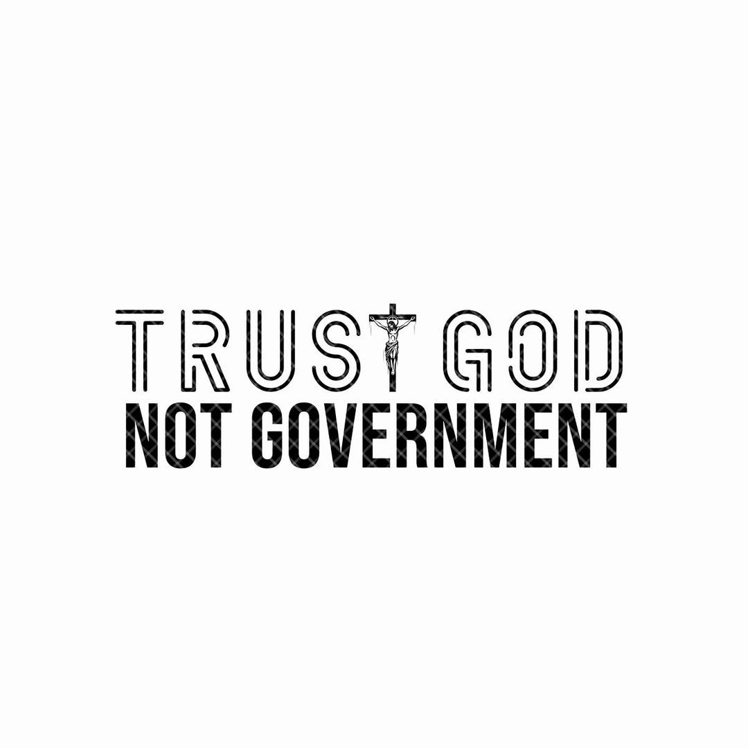Trust God Not Government SVG PNG - Christian Religious Cut File - Etsy