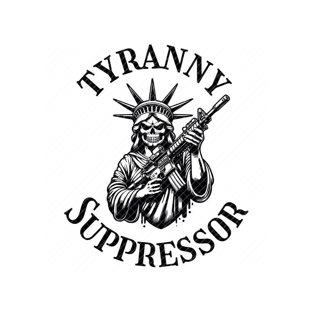 Tyranny Suppressor Design: Patriotic Veteran SVG PNG Files - Etsy