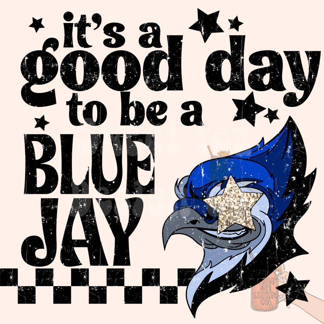 It’s a Good Day to Be an Blue Jay PNG Digital Download Mascot Design ...