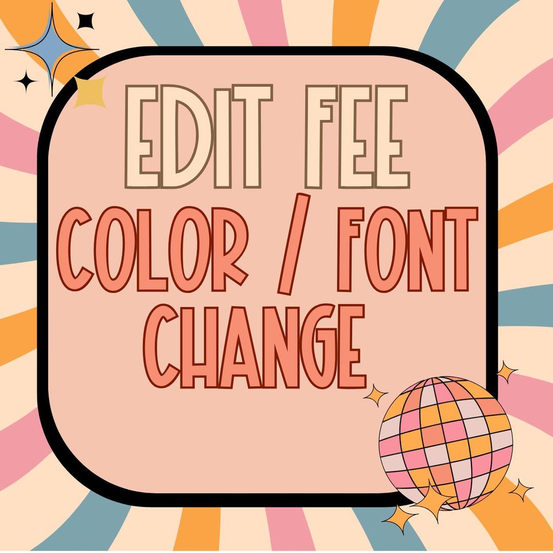 Existing Design Edit Fee - Png - FONT / COLOR Change Only - Etsy