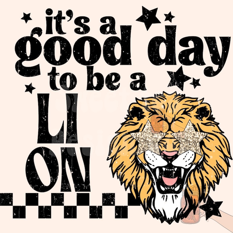It’s a Good Day to Be an Lion PNG Digital Download Mascot Design, Team ...