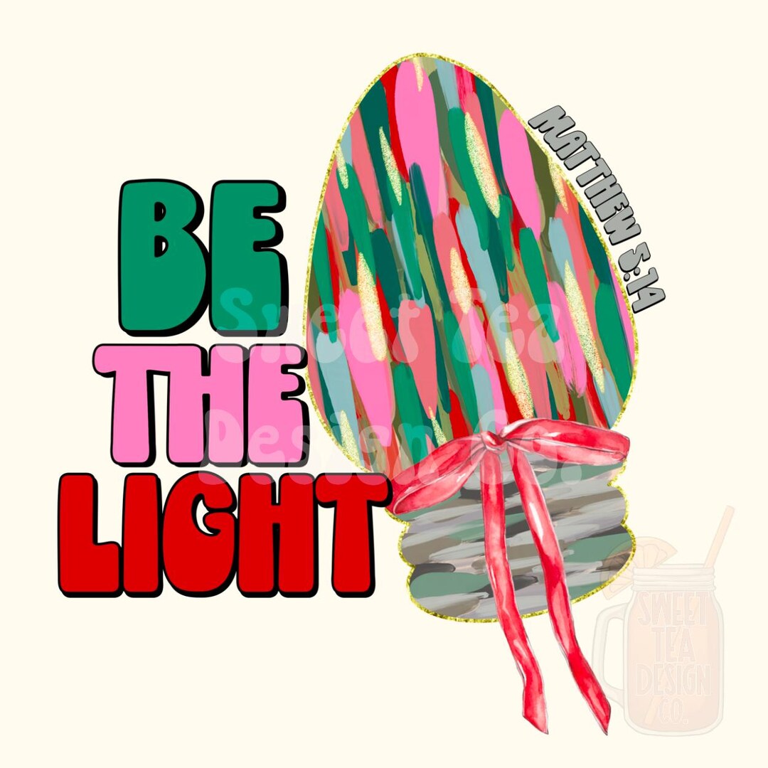 Be the Light Christmas Paint Bulb - PNG - Matthew 5:14 Christmas Shirt ...