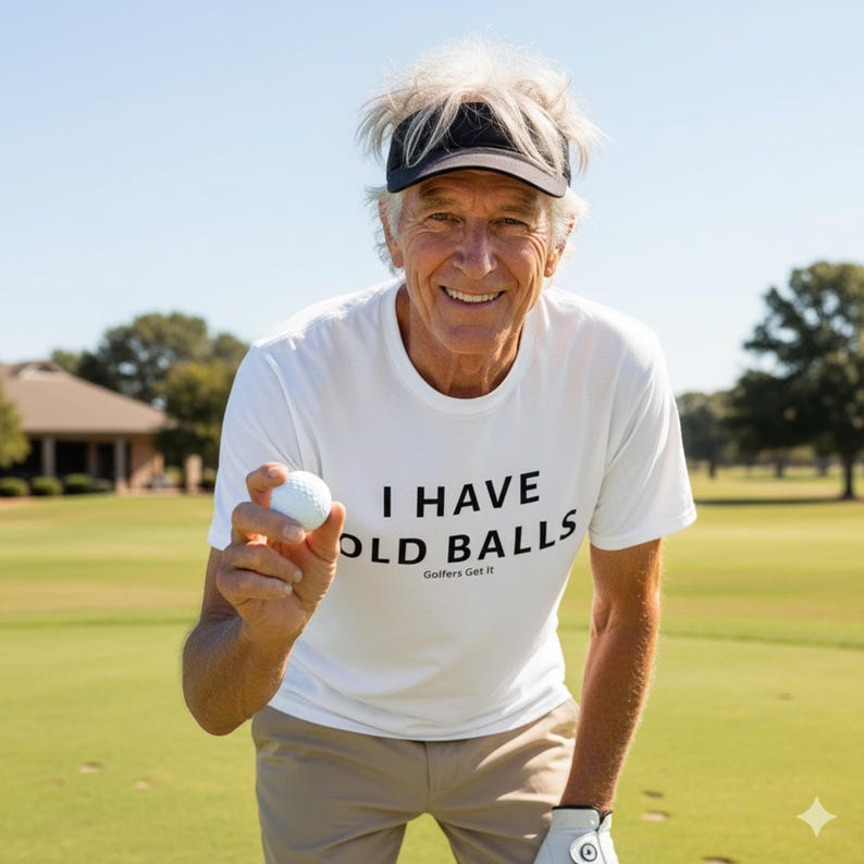 Funny Golf T-shirt: I Have Old Balls - Humorous Golfing Apparel - Etsy