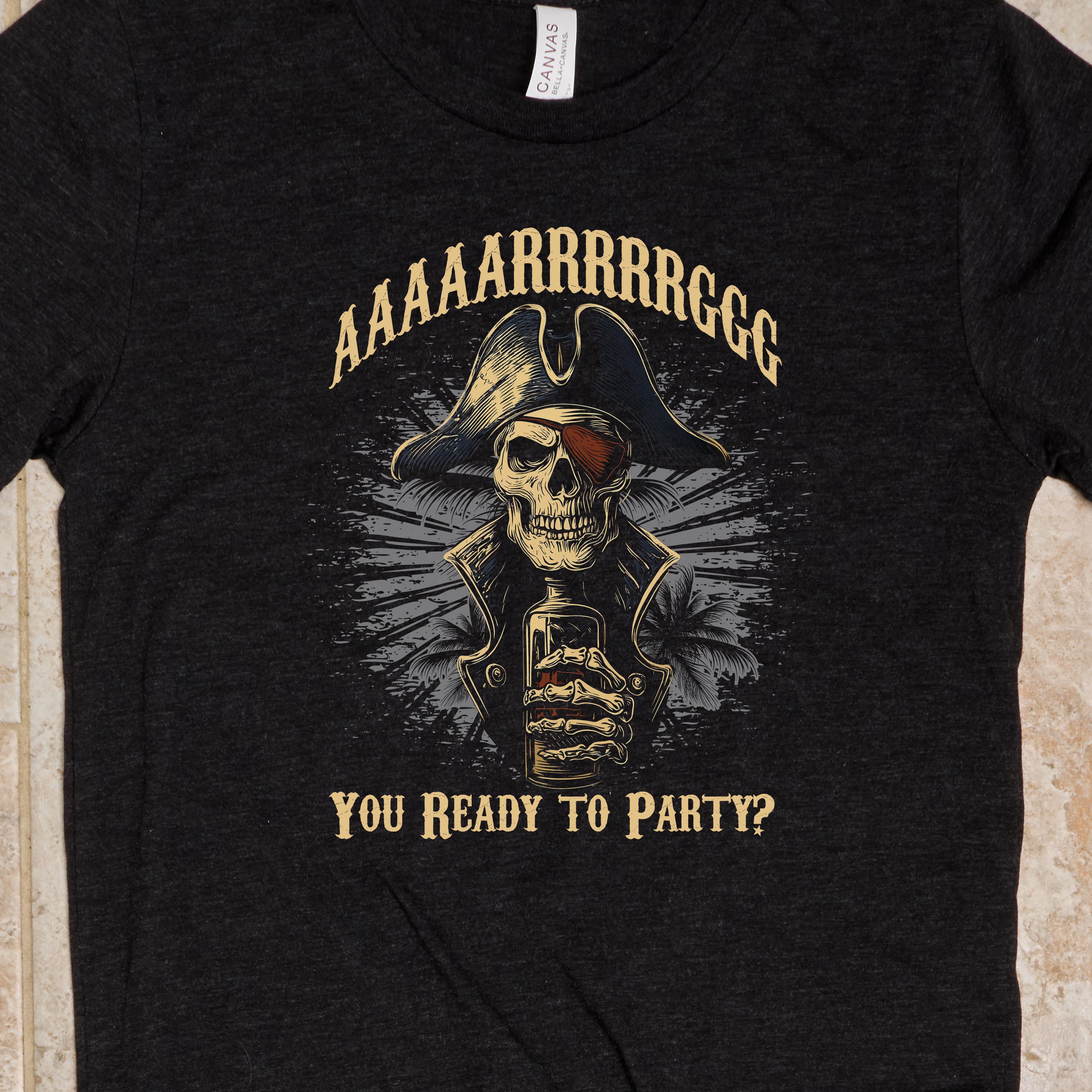 Pirate Party Shirt Arrr You Ready to Party Tee Funny Rum Drinking ...