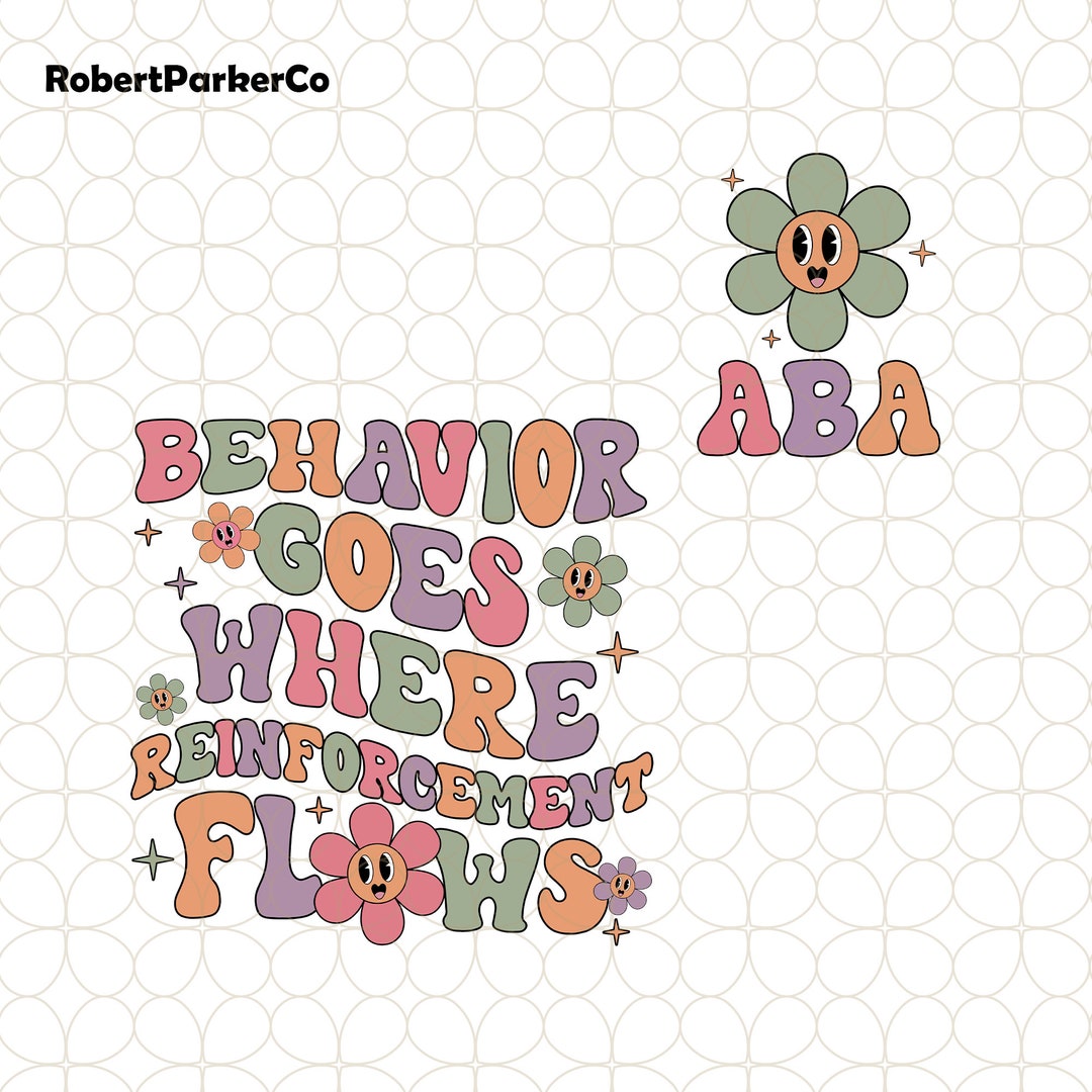 Behavior Goes Where Reinforcement Flows ABA Png, Behavior Analyst Png ...