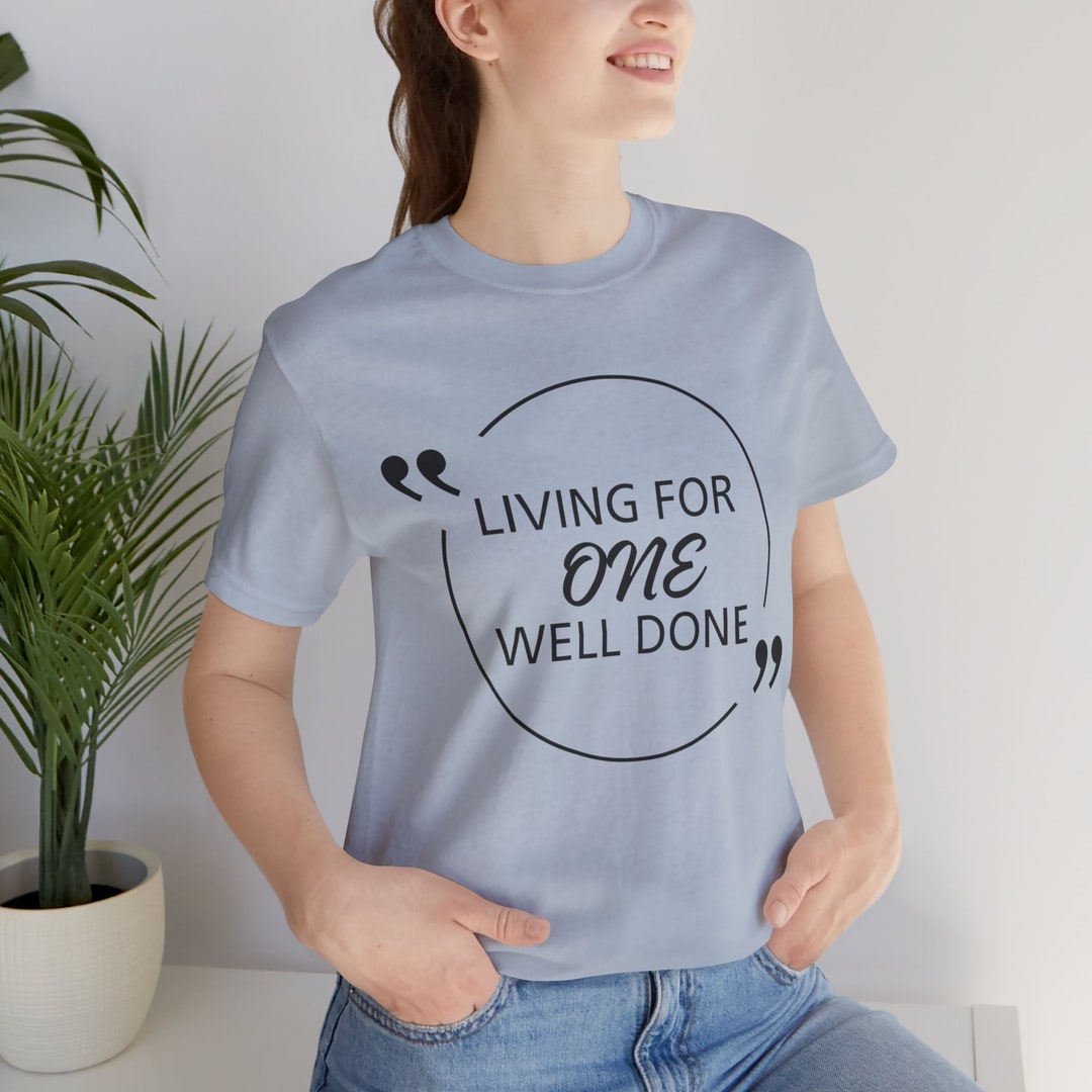 Living for ONE Well Done Shirt, Christian T-shirt, Religious Gift ...