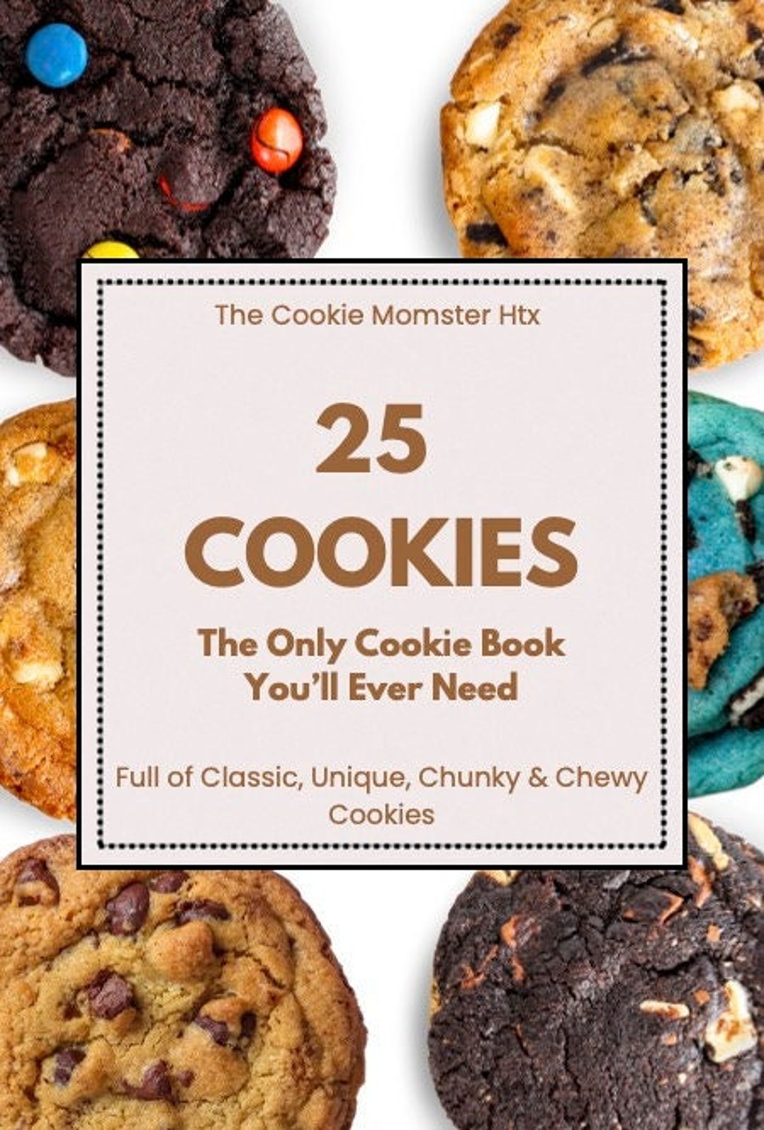 25 Secret Gourmet Cookie Cook Book | Thick & Chewy | the Only Cookie ...