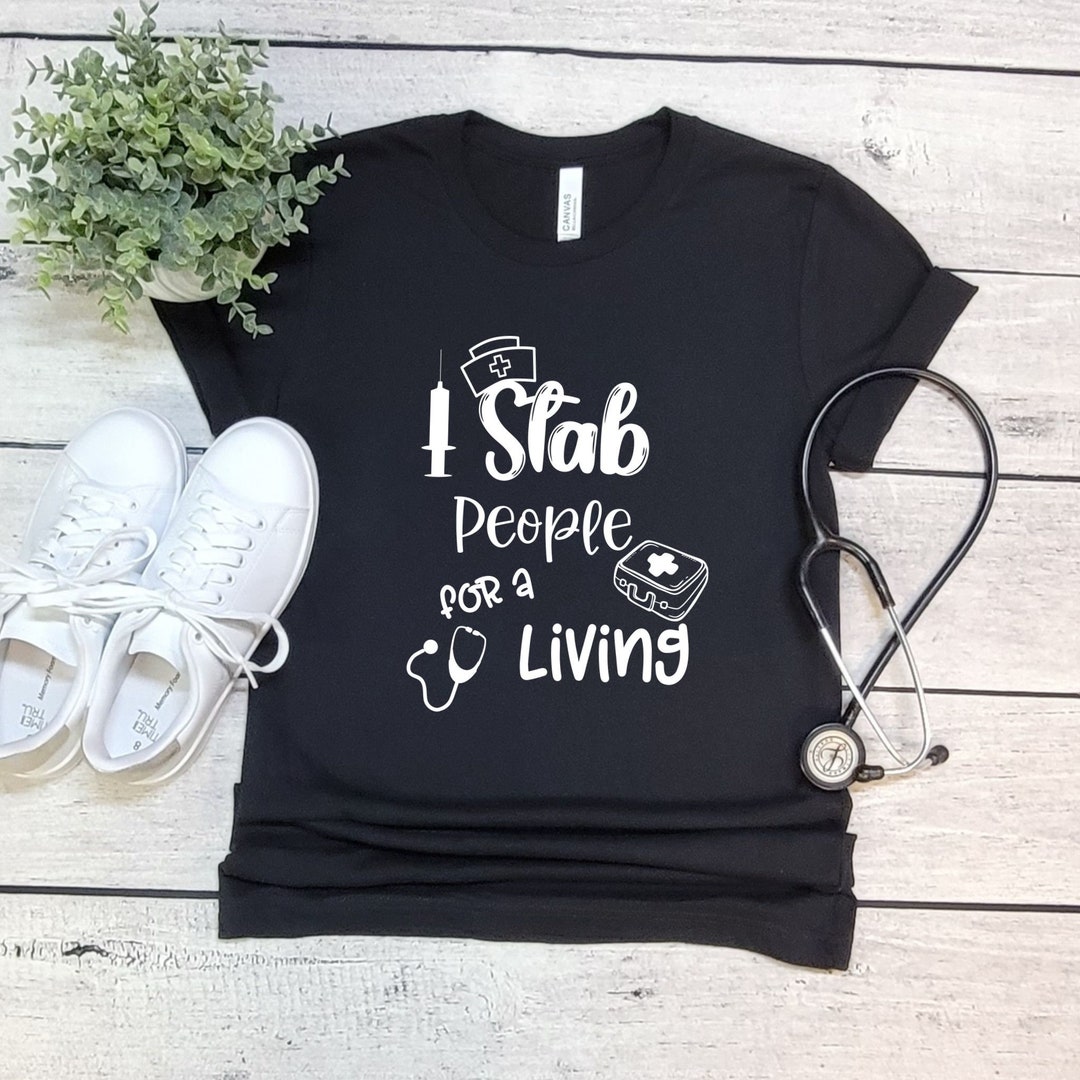 I Stab People Nurse T-shirt, Cute Nurse Shirts, Nurse Gifts, National ...