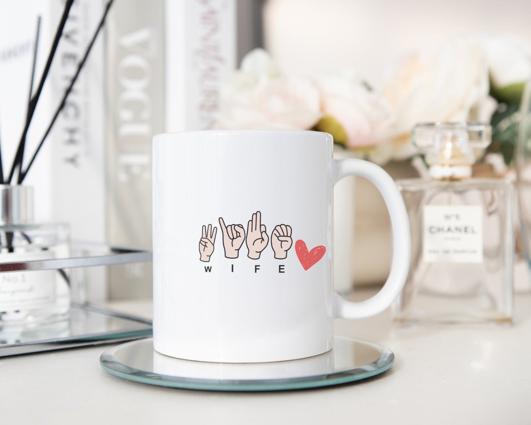 ASL Wife Mug, Love Sign Language Mug, WIFE ASL Hand Symbols, Heart ...