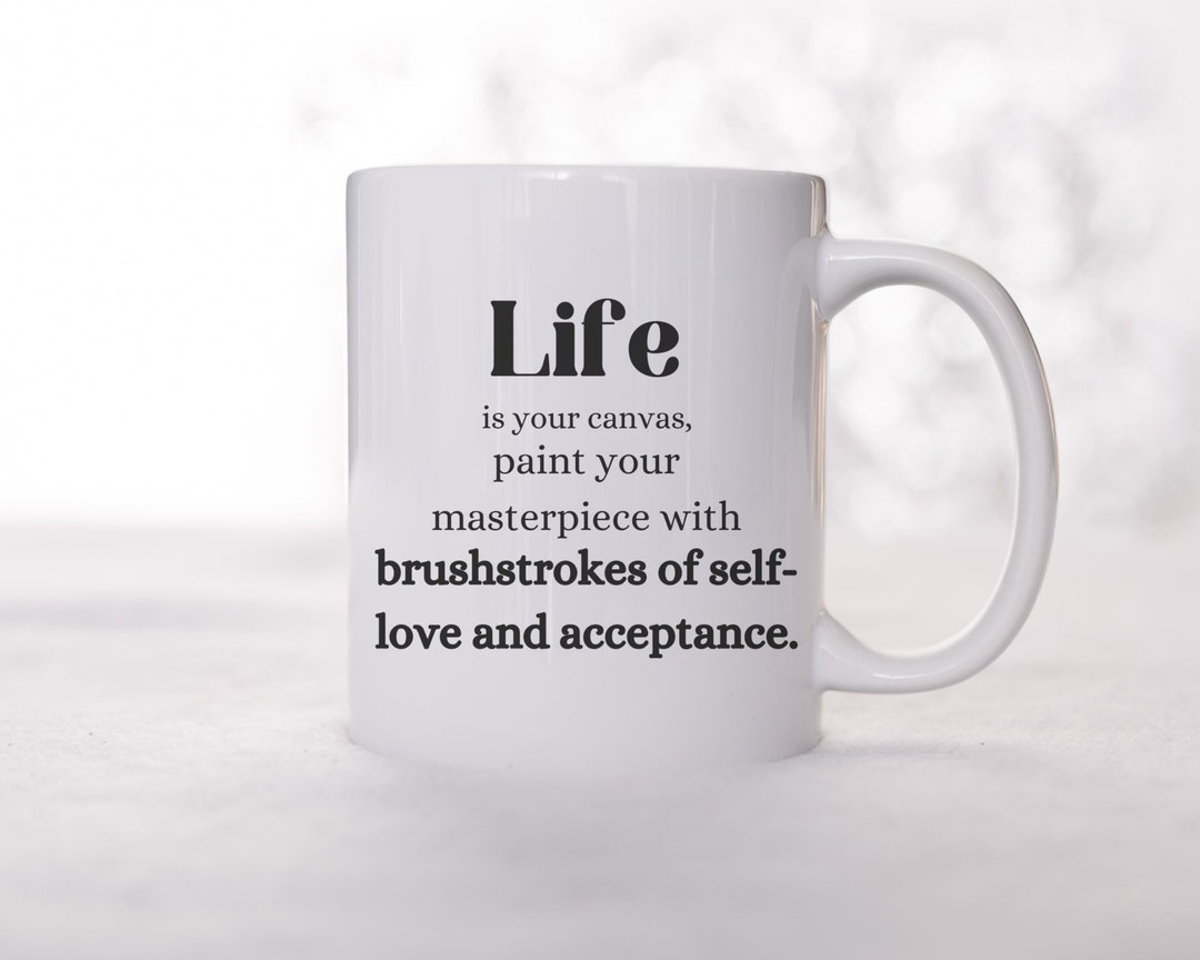 Life Mug, Positivity Mug, Inspirational Cup, Self-care Gift ...