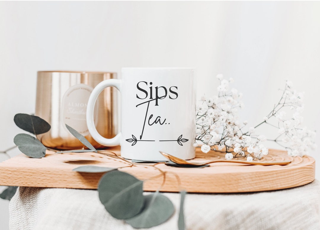 Funny Sips Tea Quote Mug, Novelty Sarcastic Coffee Cup, Tea Lover Gift ...