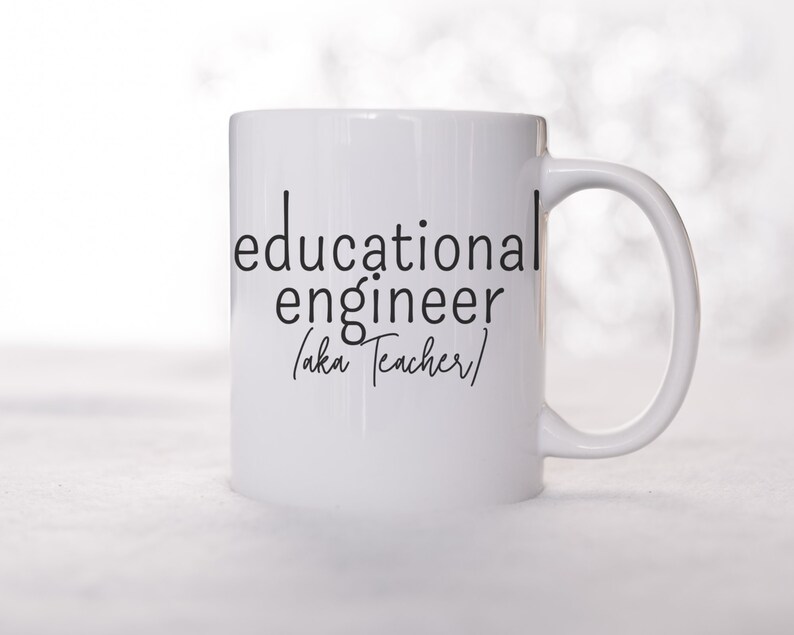 Educational Engineer AKA Teacher Mug, Inspirational Quote Coffee Cup ...