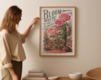 Bloom Where You Are Planted Art Print Motivational Poster Christian Art ...
