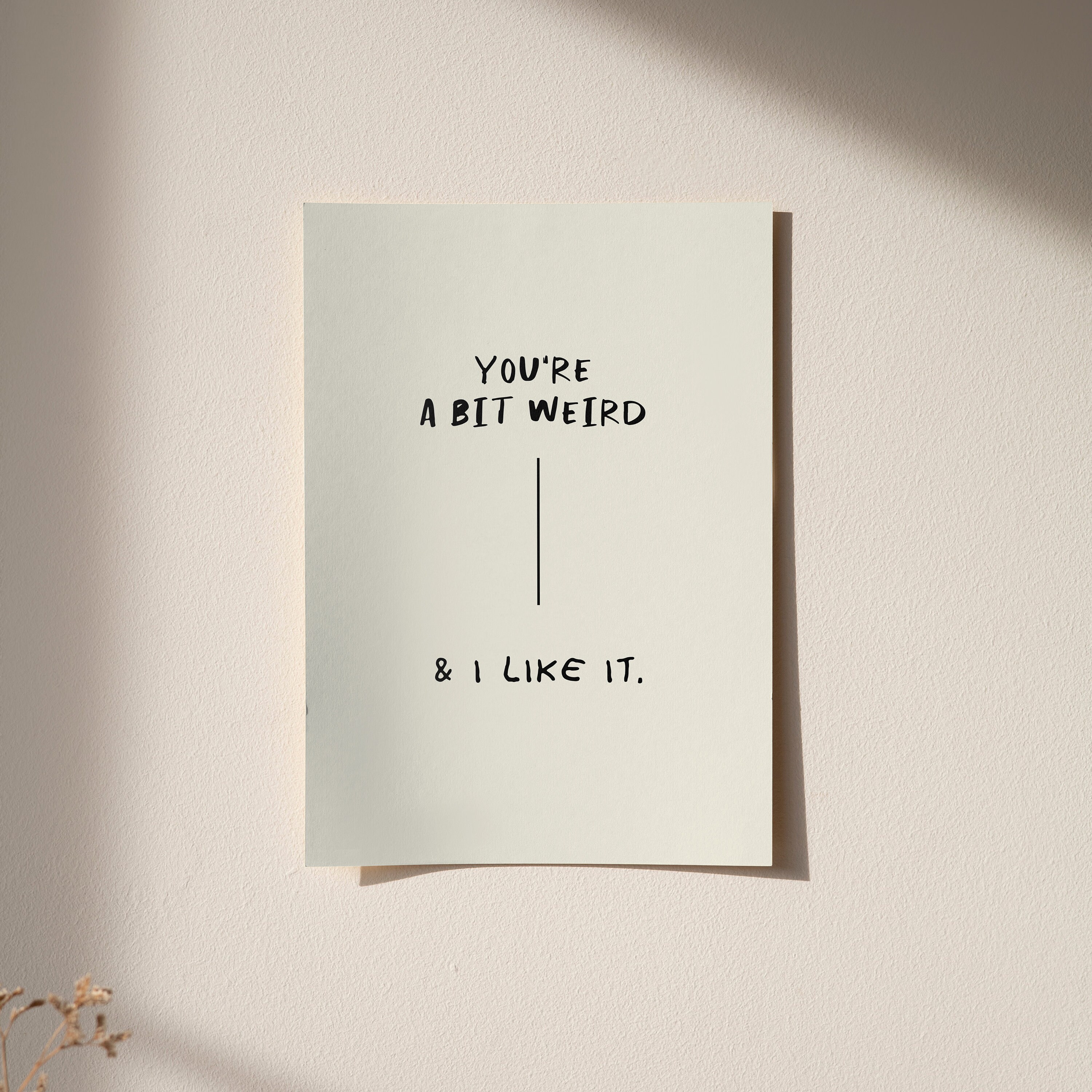 You're A Bit Weird Typography Print, I Love You Gift, Neurodivergent ...