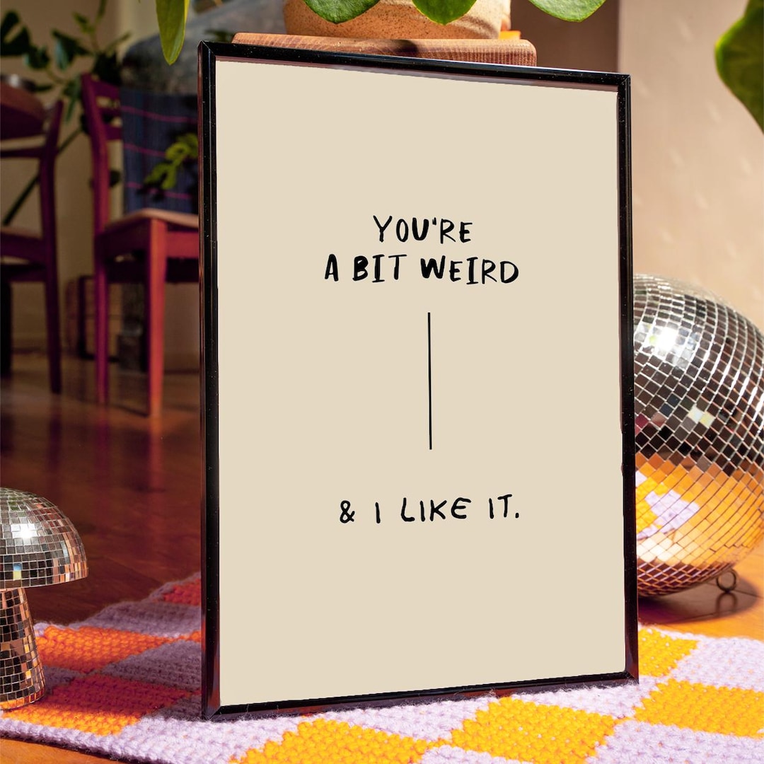 You're A Bit Weird Print: Quirky Typography, Couple Bedroom Decor - Etsy