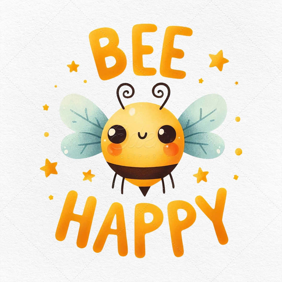 Bee Happy High Quality JPG and PNG Files Adorable Bee Clip Art Free ...