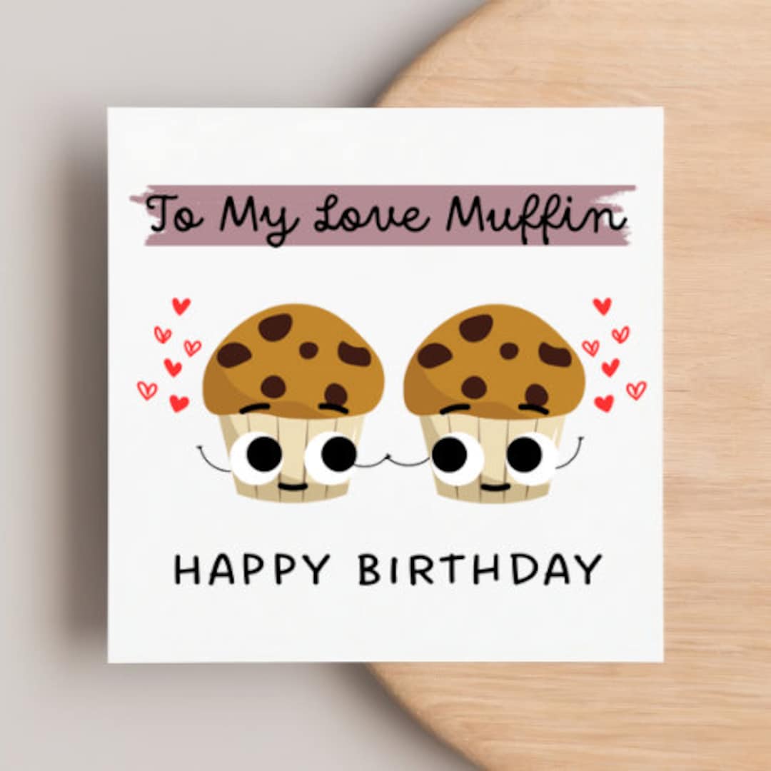 My Love Muffin Happy Birthday | I Love You | Partner | Husband | Wife ...